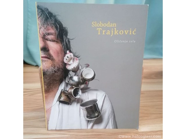 Oličenje tela - Slobodan Trajković