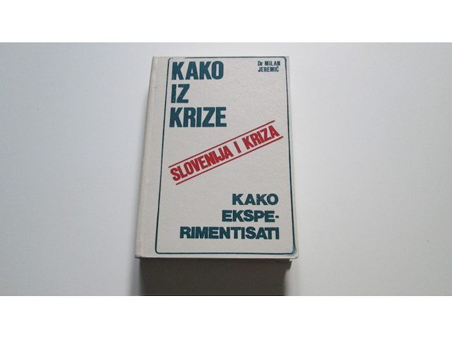 Kako iz krize Slovenija i kriza, Dr. Milan Jermić