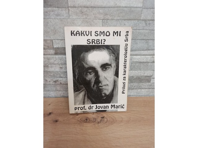 Kakvi smo mi Srbi - prof dr Jovan Marić