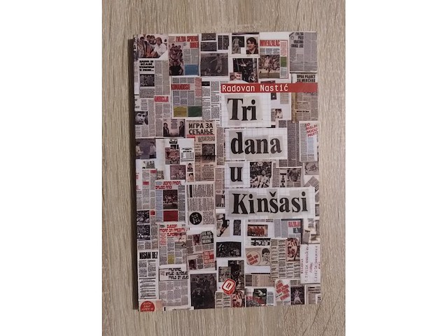 Tri dana u Kinšasi Radovan Nastić