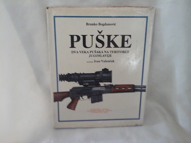 Puške Branko Bogdanović dva veka pušaka