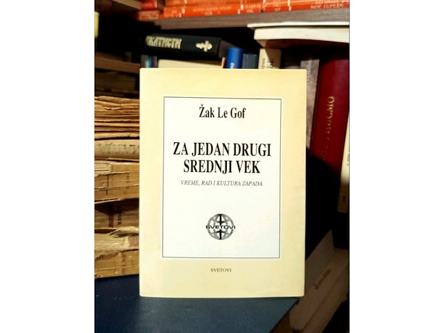 Žak Le Gof – Za jedan drugi srednji vek