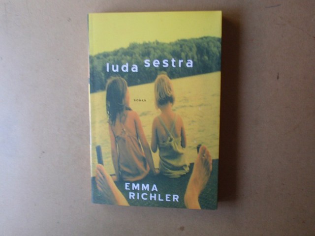 Ema Ričler / Emma Richler - LUDA SESTRA