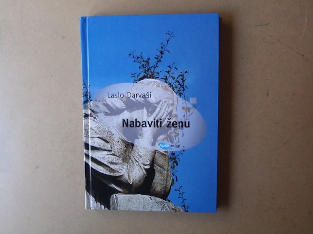 Laslo Darvaši - NABAVITI ŽENU