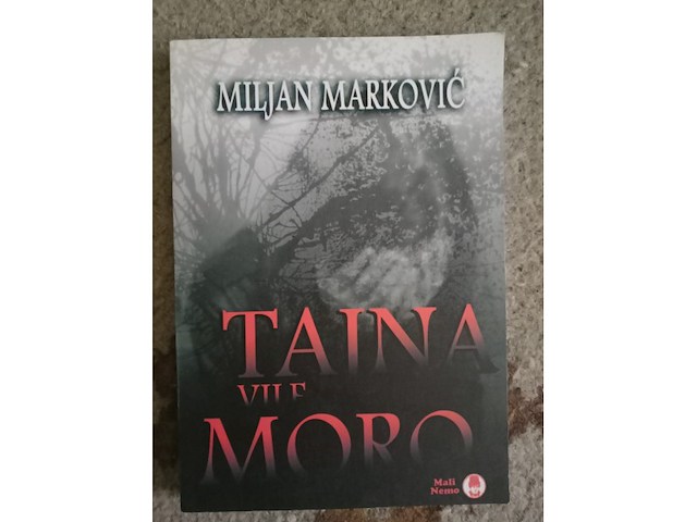 Tajna vile Moro - Miljan Marković