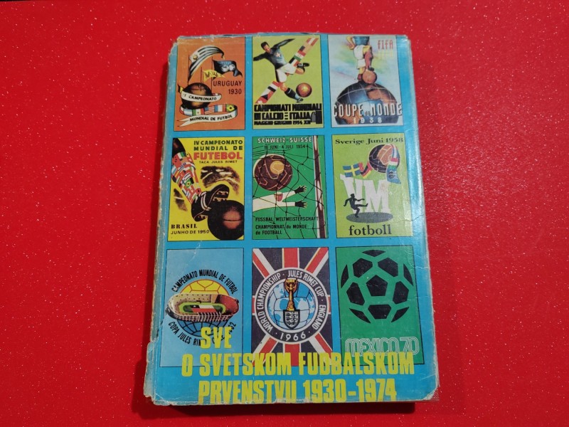 SVE O SVETSKIM PRVENSTVIMA 1930-1974. ODLICNA KNJIGA