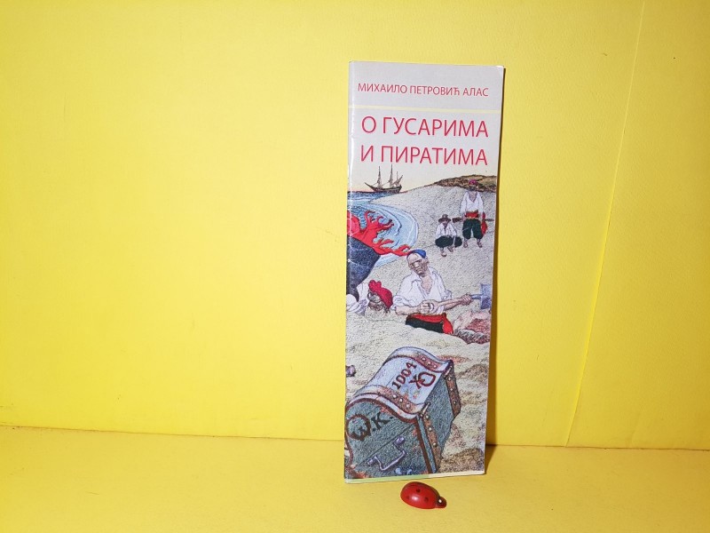 O GUSARIMA I PIRATIMA Mihailo Petrović Alas AKCIJA
