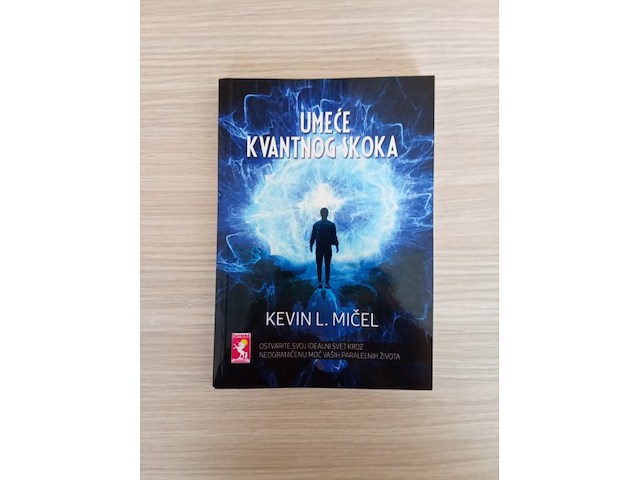 Kevin L. Mičel - UMEĆE KVANTNOG SKOKA