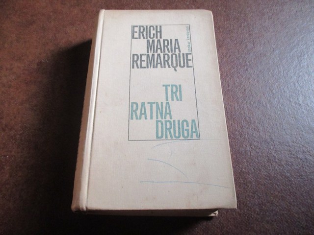 TRI RATNA DRUGA / E. M. Remark