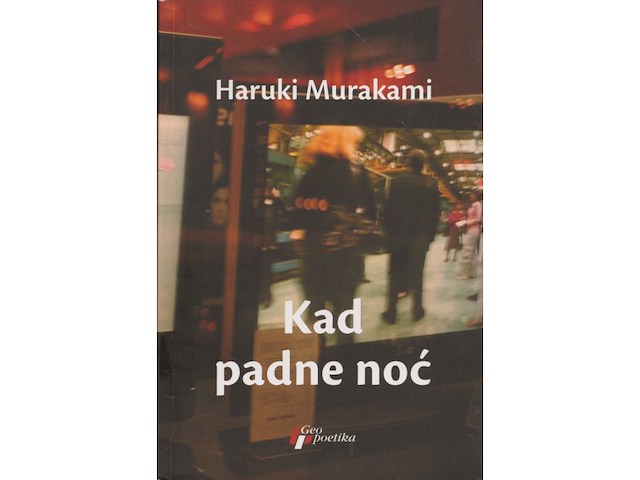 Haruki Murakami - KAD PADNE NOĆ