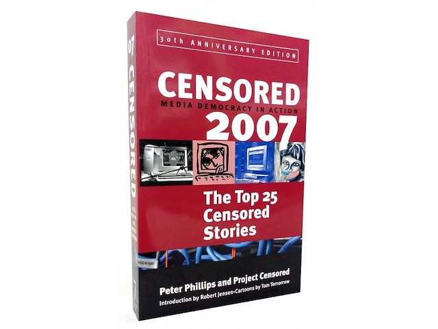 Censored 2007 : The Top 25 Censored Stories