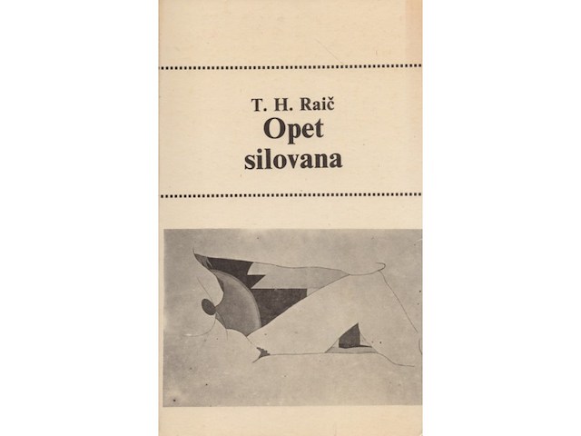 T. H. Raič - OPET SILOVANA (posveta autora)