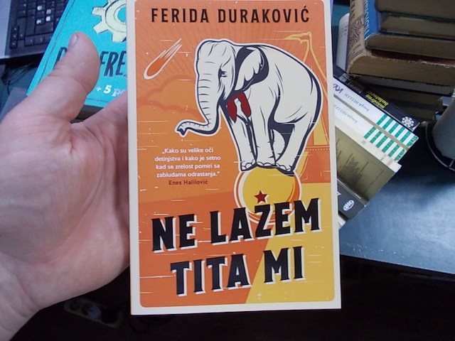 Ferida Duraković - Ne lažem Tita mi