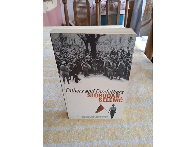 Slobodan Selenic-Fathers and forefathers