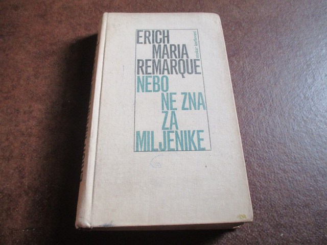 NEBO NE ZNA ZA MILJENIKE / E. M. Remark