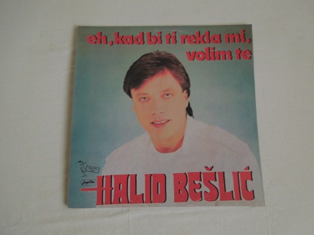 halid beslic - eh,kad bi ti rekla mi,volim te