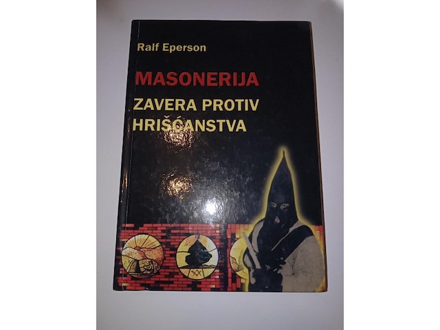 Masonerija zavera protiv hrišćanstva Ralf Eperson