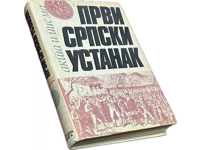 Prvi srpski ustanak - akta i pisma na srpskom jeziku