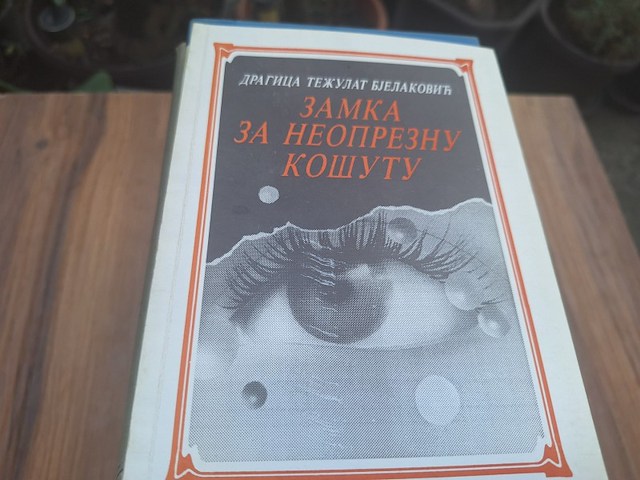 Dragica Težulat Bjelaković - Zamka za neopreznu košutu