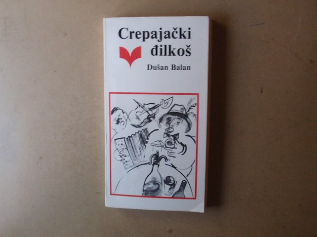 Dušan Balan - CREPAJAČKI ĐILKOŠ
