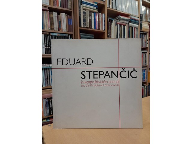 EDUARD STEPANČIĆ - IN KONSTRUKTIVISTIČNI PRINCIP