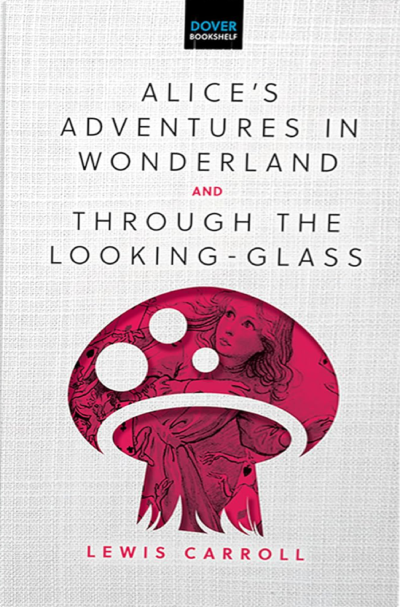 Alice's Adventures in Wonderland & Through the Looking-Glass
