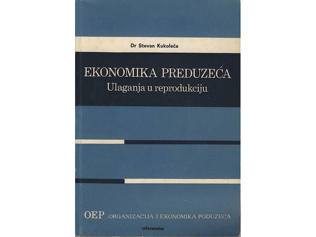 Ekonomika preduzeća: Ulaganja u reprodukciju, knjiga I