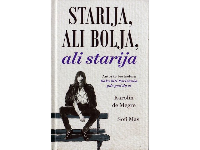 Starija,Ali Bolja,ali starija - Karolin de Megre Sofi M