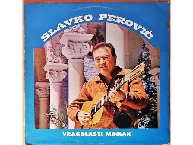 LP folk: SLAVKO PEROVIĆ - Vragolasti momak, `82 ODLIČNA