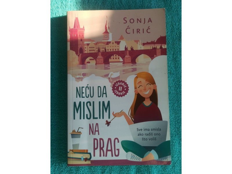 Neću da mislim na Prag-Sonja Ćirić