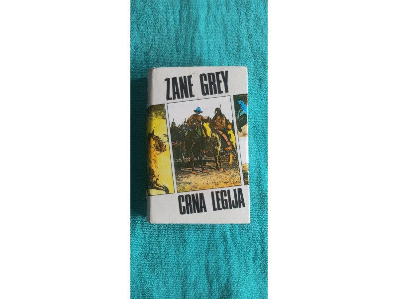 Crna legija - Zane Grey