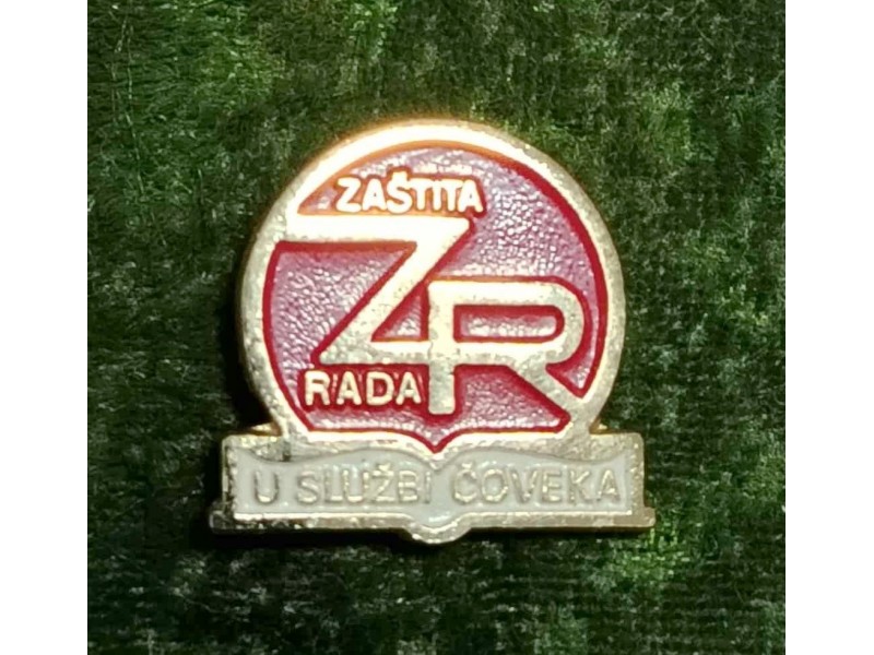 ZAŠTITA RADA U SLUŽBI ČOVEKA.
