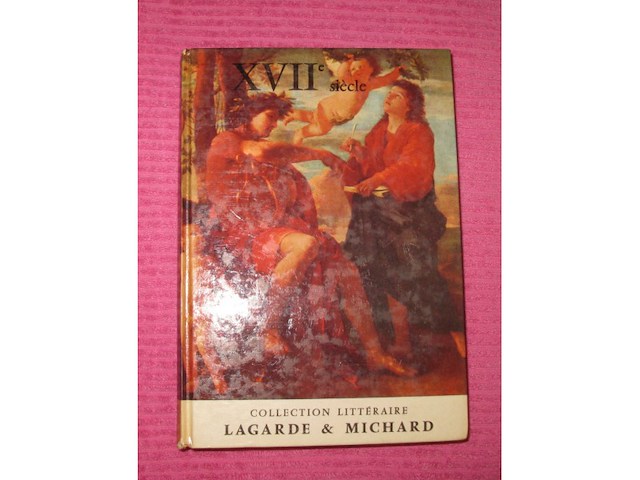 LAGARDE &; MICHARD - XVIIe SIECLE