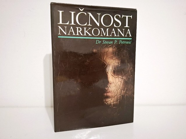 Ličnost narkomana - Dr Stevan P. Petrović