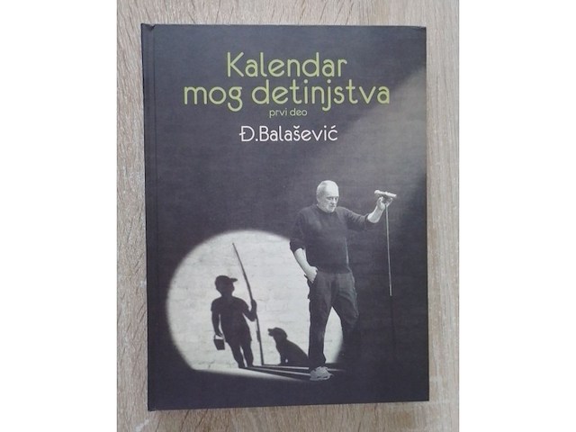 Kalendar mog detinjstva : prvi deo - NOVA knjiga