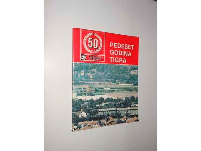 Pedeset godina `Tigra` 1935-1985    Tigar Pirot