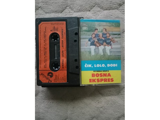 Bosna ekspres - Čik, Lolo, dođi