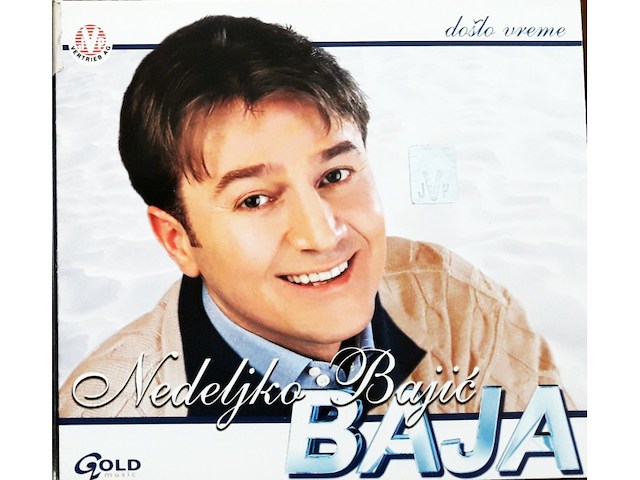CD folk: NEDELJKO BAJIĆ BAJA - DOŠLO VREME (2002) MINT