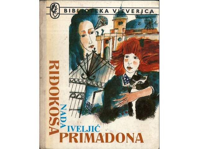 Nada Iveljić RIĐOKOSA PRIMADONA (Biblioteka Vjeverica)