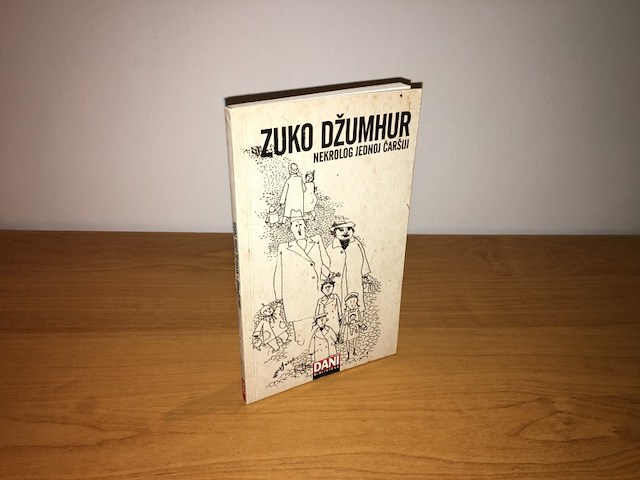 ZUKO DŽUMHUR - NEKROLOG JEDNOJ ČARŠIJI