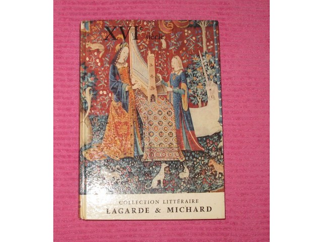 LAGARDE &; MICHARD - XVIe SIECLE
