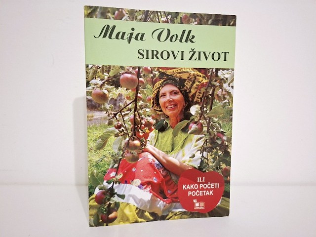 Sirovi život  - Maja Volk