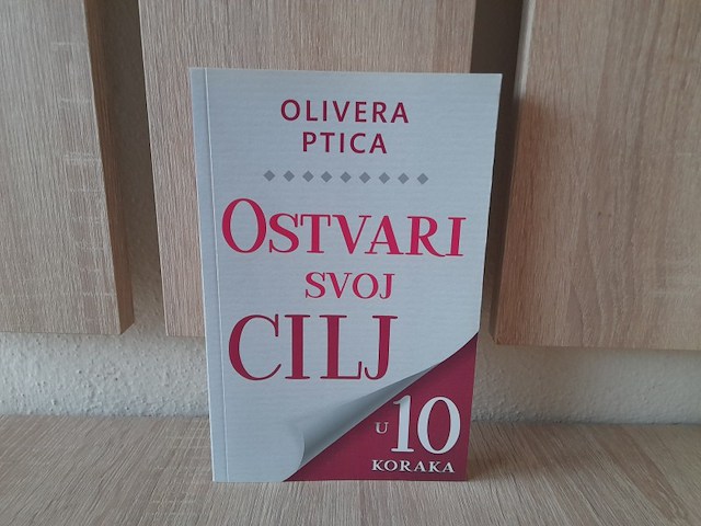 Ostvari svoj cilj u deset koraka - Olivera Ptica