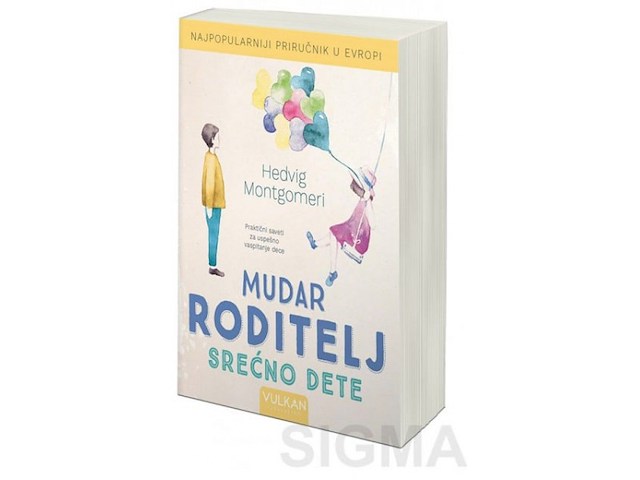 Mudar roditelj - Srećno dete - Hedvig Montgomeri