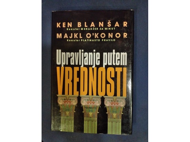 UPRAVLJANJE PUTEM VREDNOSTI - Ken Blančard