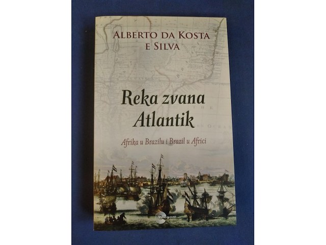 REKA ZVANA ATLANTIK - Alberto da Kosta e Silva