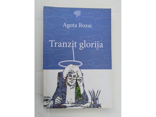 TRANZIT GLORIJA Agota Bozai