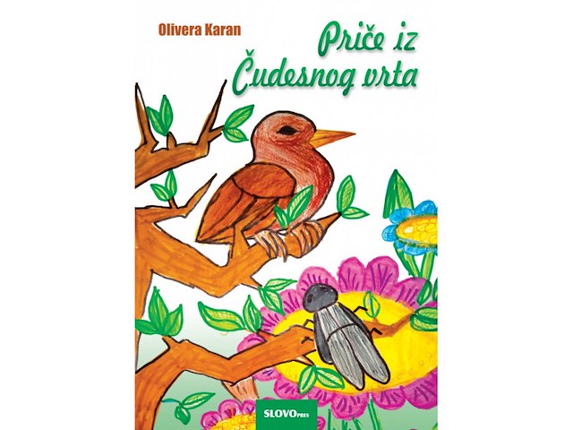 PRIČE IZ ČUDESNOG VRTA - Olivera Karan