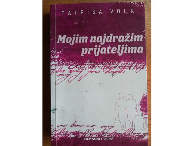MOJIM NAJDRAŽIM PRIJATELJIMA Patriša Volk