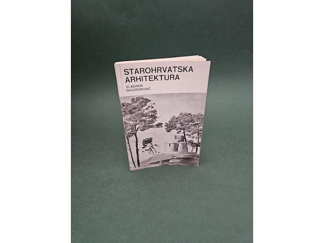 Starohrvatska arhitektura - Vladimir Gvozdanović